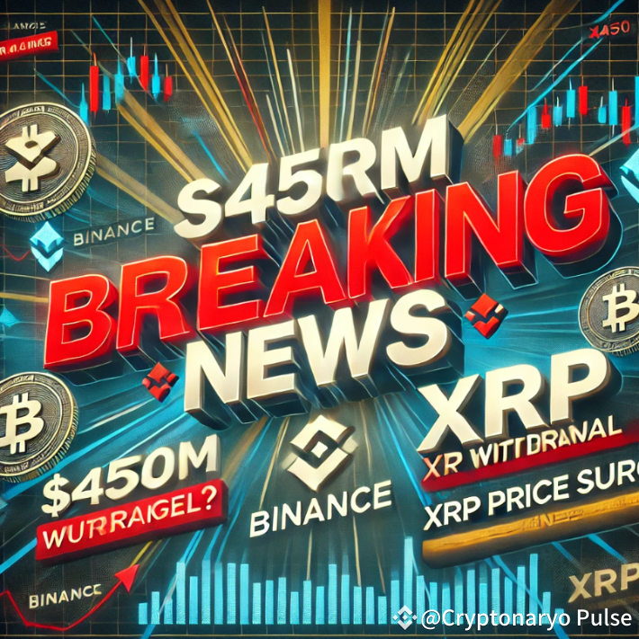 🚨 BREAKING NEWS: $450M XRP WITHDRAWAL FROM BINANCE! 🚨 🔍 | Cryptonaryo ...