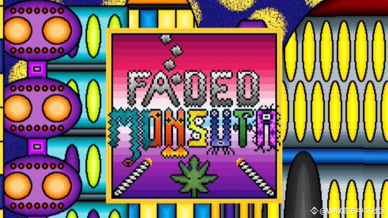 Faded Monsuta: Ushering in a New Era of WAX Gaming and NFT Innovation ...