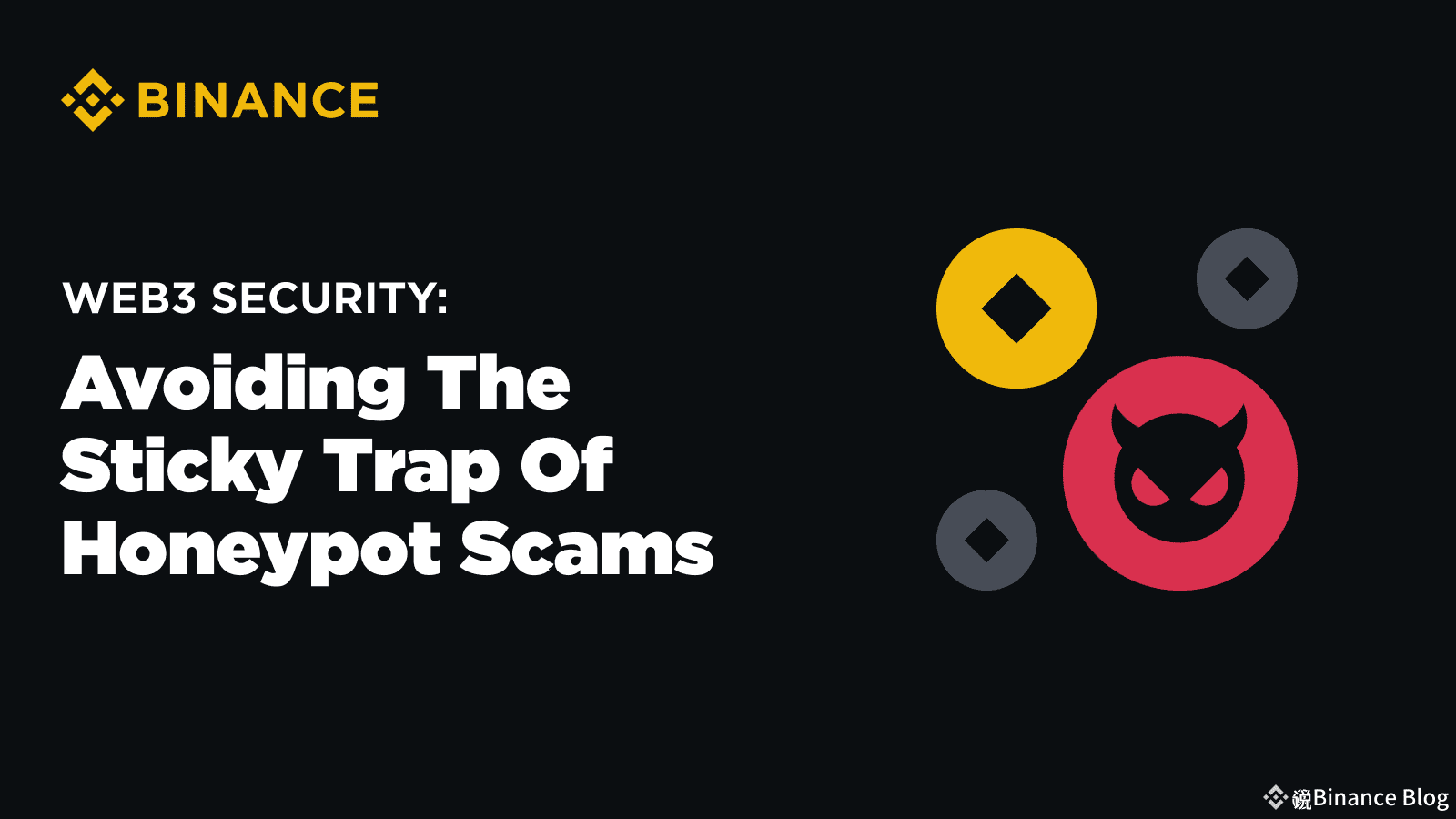 Web3 Wallet Security: Avoiding the Sticky Trap of Honeypot Scams | Binance Blog on Binance Square