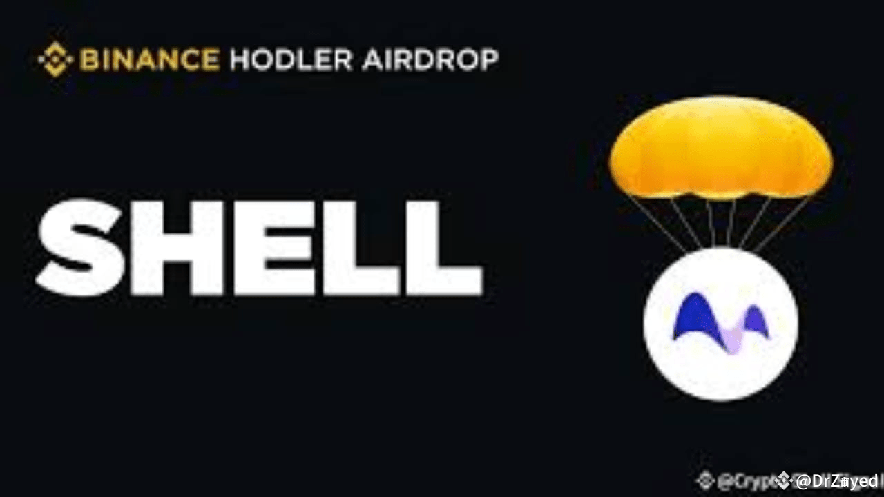 MyShell (SHELL) Binance HODLer Airdrops | DrZayed on Binance Square