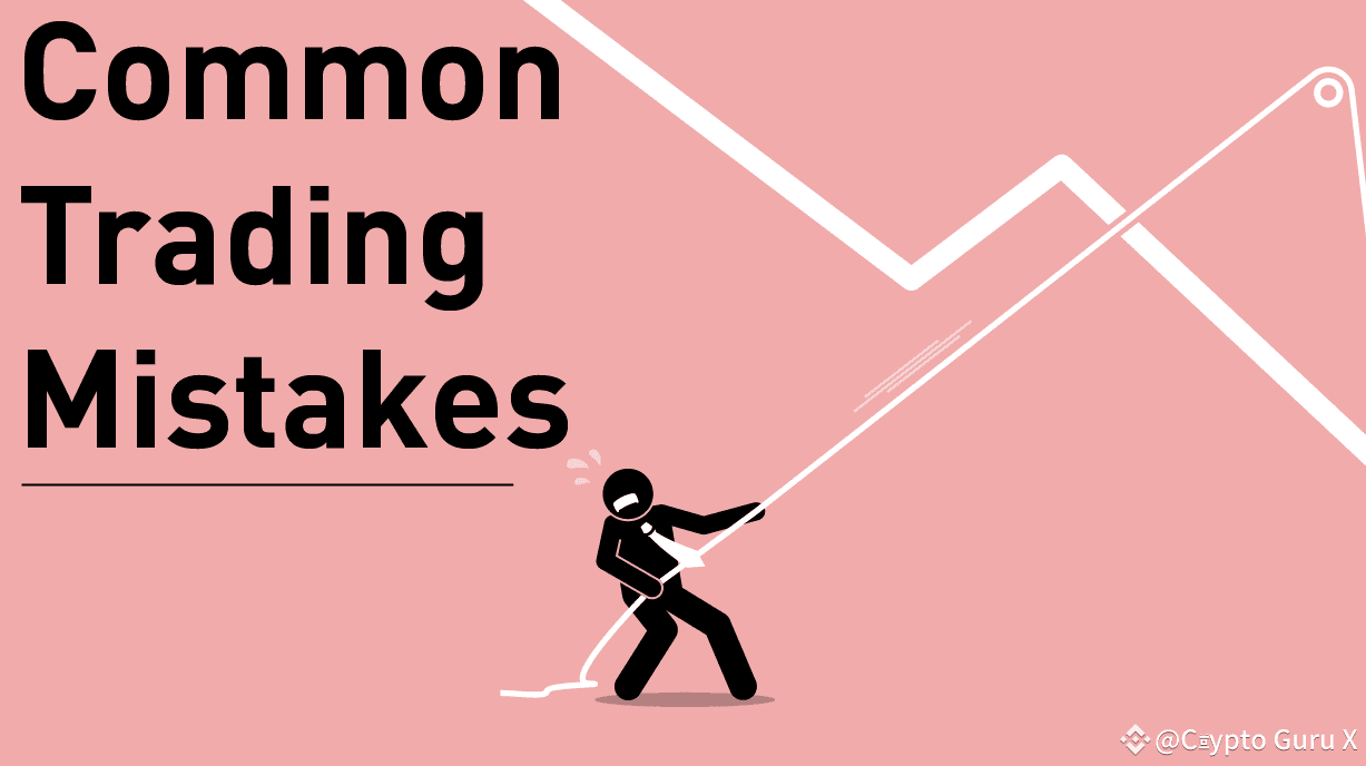 ⛔️ 10 Fatal Mistakes New Traders Make – Avoid Them to Succeed! 🚫 | Crypto Guru X on Binance Square