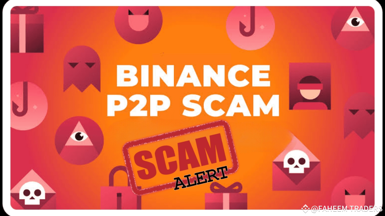 🔥 What's P2P Scam? How to safe your self during P2P trading! ⚠️ | FAHEEM TRADERS on Binance Square