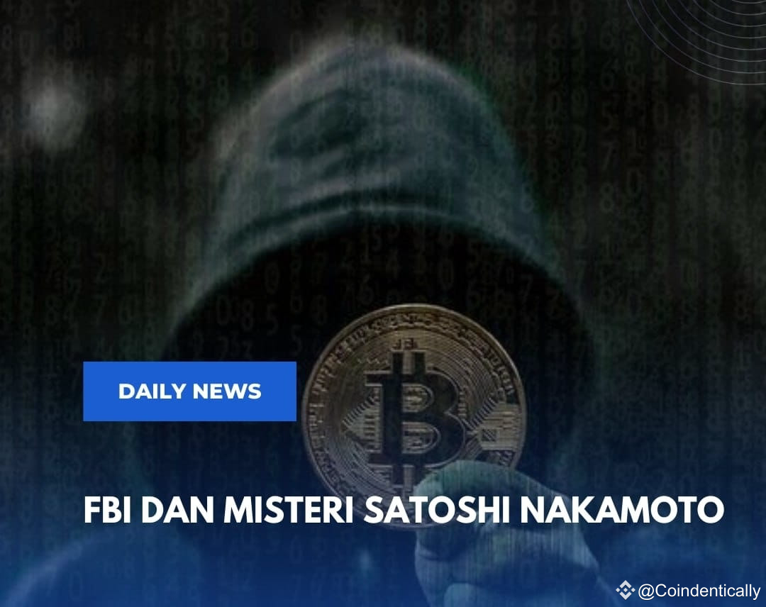 The FBI and the Mystery of Satoshi Nakamoto: Will the Identi | Coindentically on Binance Square