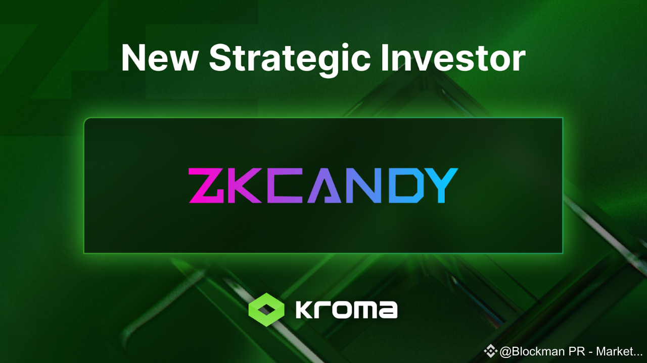 Kroma Secures Strategic Investment from ZKcandy | Blockman PR - Marketing on Binance Square