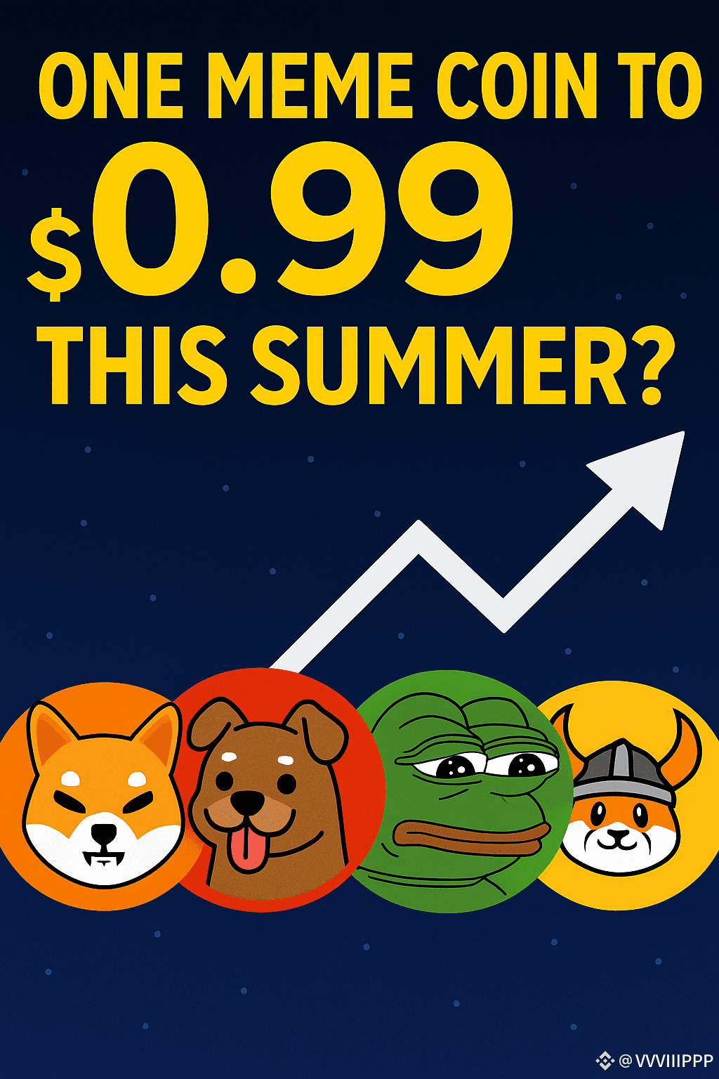 🚨 ONE MEME COIN TO $0.99 OR $1.01 THIS SUMMER⁉️ 💰 WHO’S G | VVVIIIPPP ...