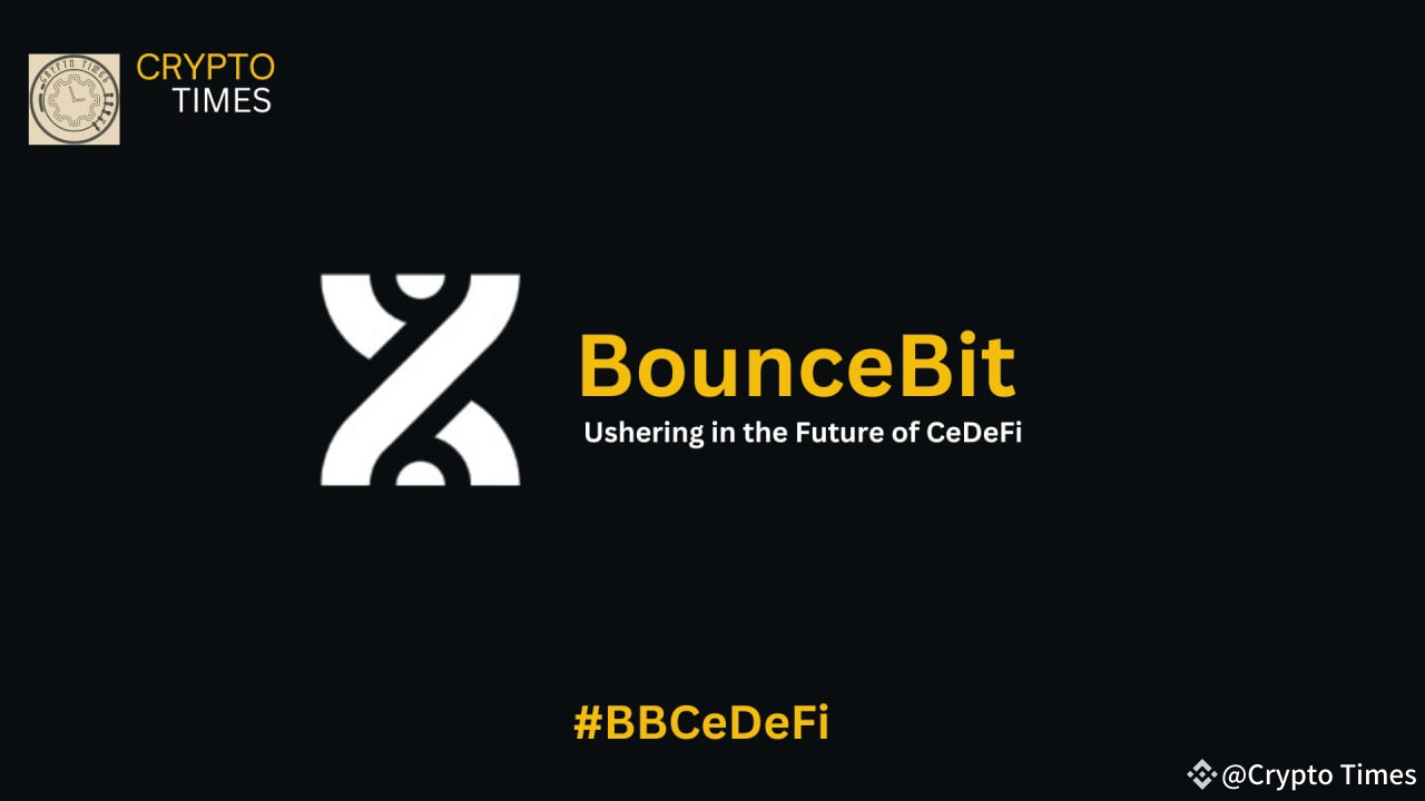 BounceBit: Ushering in the Future of CeDeFi In the world o | Crypto Times on Binance Square