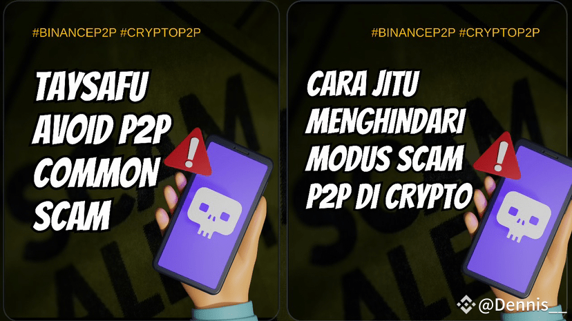 STAYSAFU:Avoid P2P Common Scam | Dennis__ on Binance Square