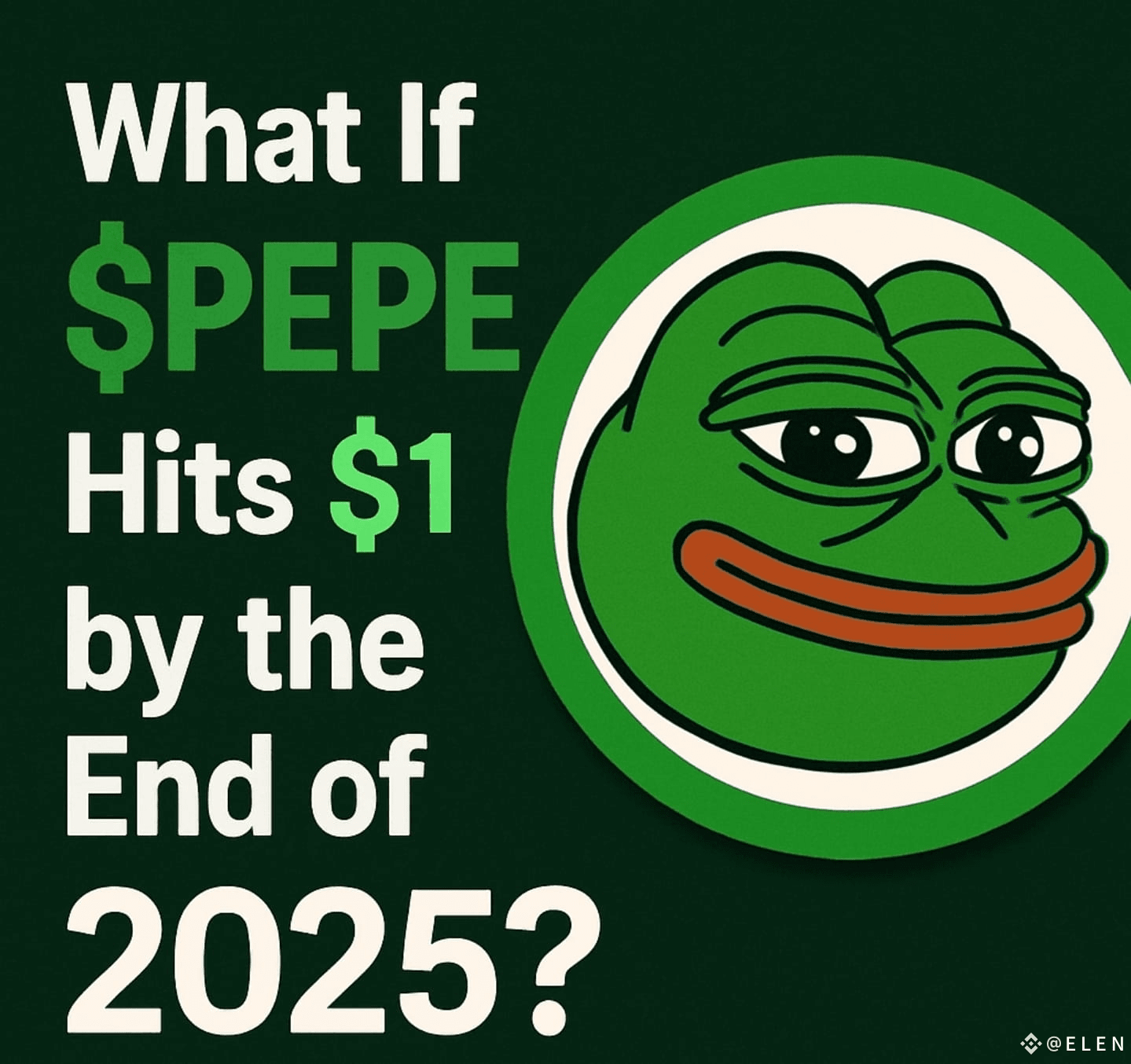 🚀 What if $PEPE Hits $1 by the End of 2025? Picture this: | E L E N on Binance Square