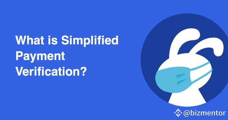 What Is a Simplified Payment Verification (SPV)? Short for | bizmentor on Binance Square