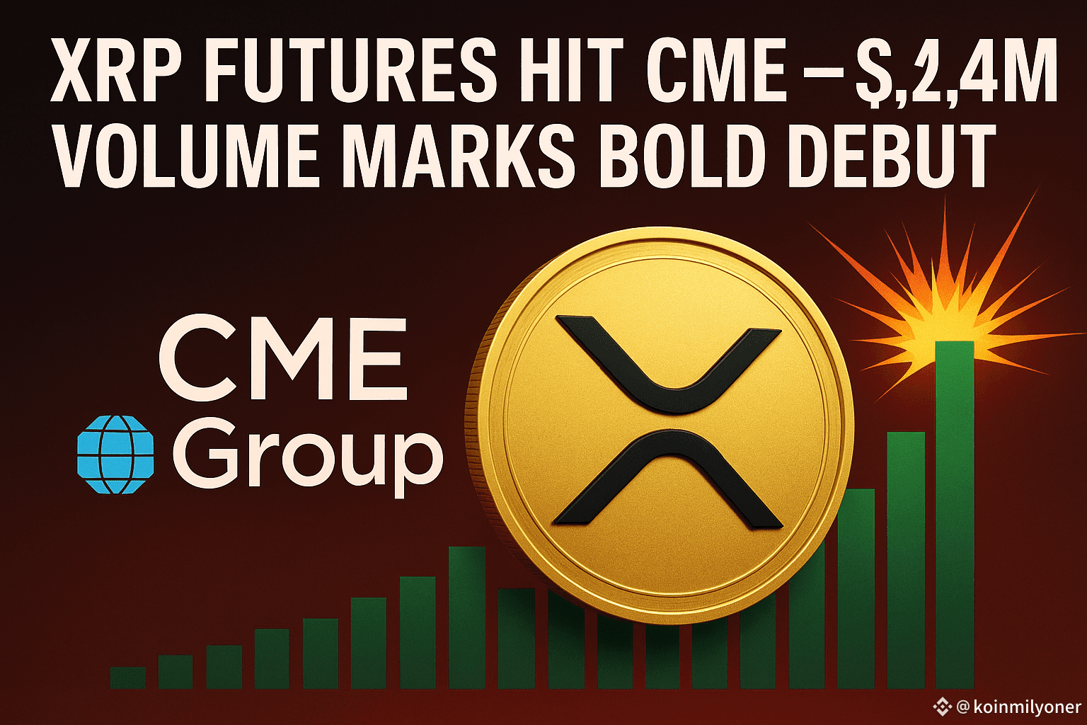 💥 XRP Futures Hit CME — $2.4M Volume Marks Bold Debut XRP | koinmilyoner on Binance Square