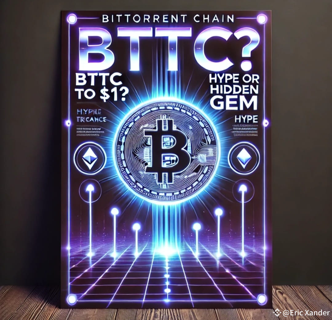 $BTTC to $1? Hype or Hidden Gem? 🚀 BTTC (BitTorrent Chain | Eric Xander ...