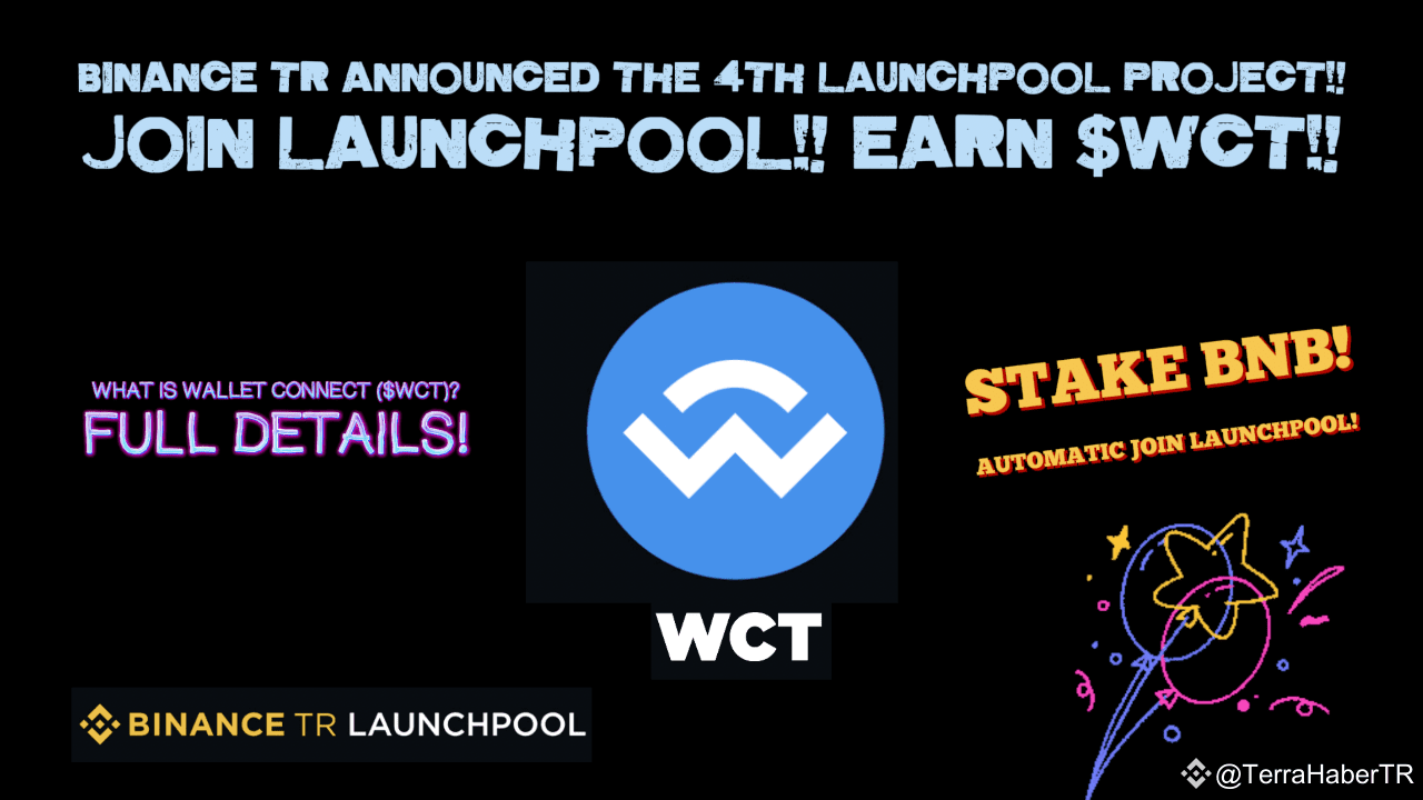 WHAT IS WALLETCONNECT? EARN $WCT WITH BINANCETR LAUNCHPOOL! | TerraHaberTR on Binance Square