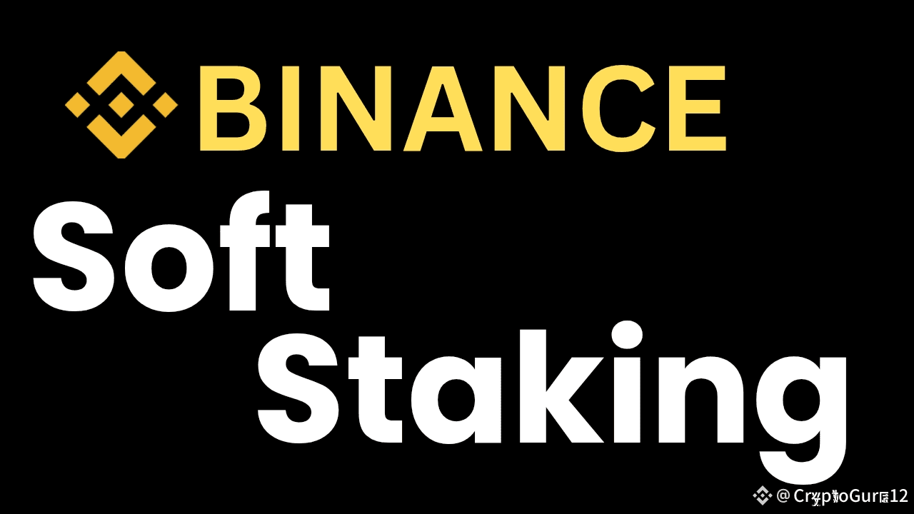 Binance Soft Staking: Earn Daily Rewards with Full Flexibility | CryptoGuru12 on Binance Square