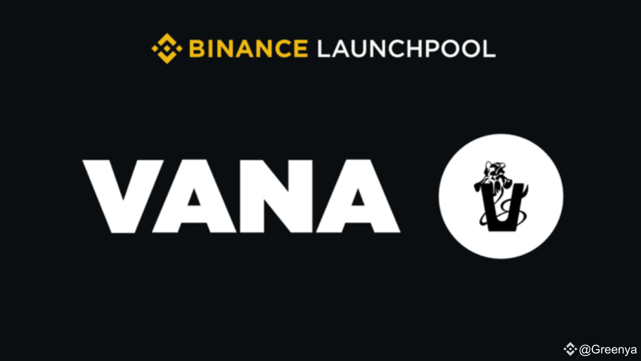 🔥 New VANA token in the spotlight! 🔥 | Greenya on Binance Square