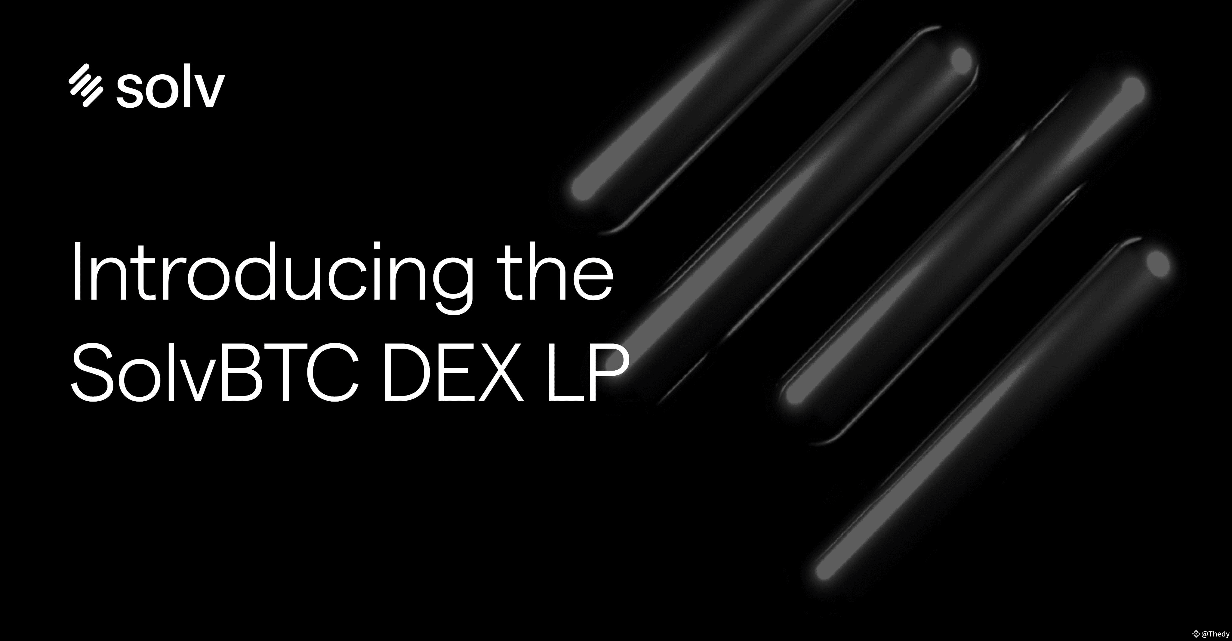 SolvBTC DeFi Vault Rebrands to SolvBTC DEX LP Our SolvBTC D | Thedy on Binance Square