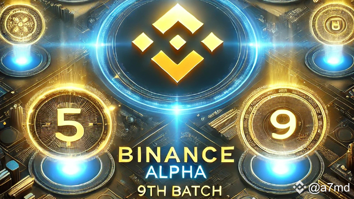 🔶Binance Alpha includes 5 crypto projects in the ninth batch🔶 | c10 AA on Binance Square