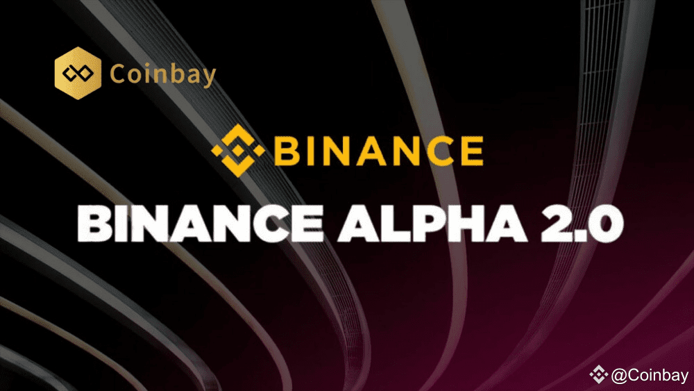 Binance Alpha 2.0: Revolutionizing Web3 Trading at Your Fing | Coinbay on Binance Square