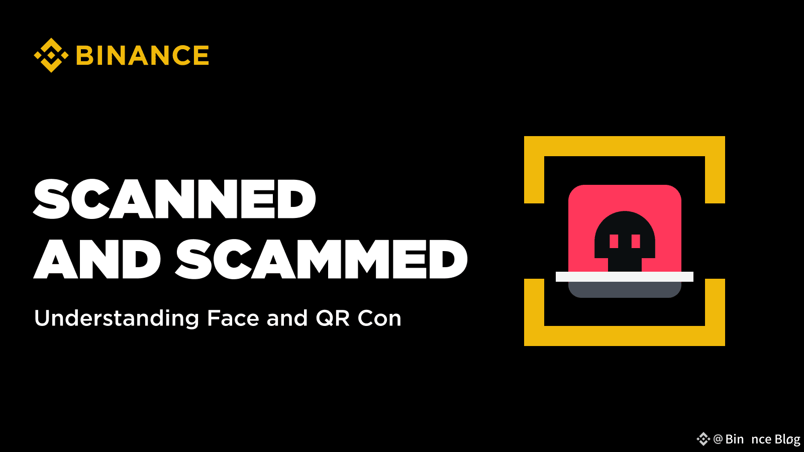 Scanned and Scammed: Understanding The Face and QR Cons | Binance Blog ...
