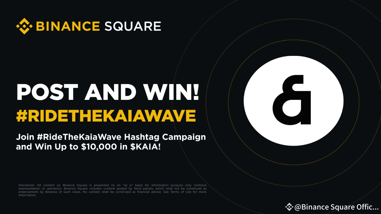 Join the #RideTheKaiaWave Campaign and Win Up to $10,000 in KAIA! | Binance Square Official on ...
