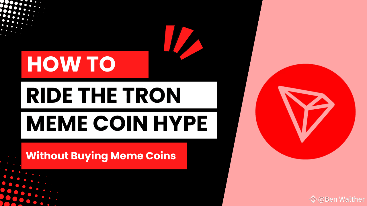 How to Ride the TRON Meme Hype Without Buying Meme Coins | Ben Walther ...