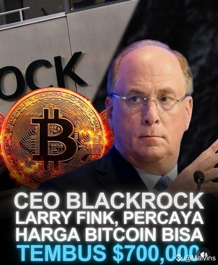 🔥 Bitcoin to $700K? BlackRock CEO Larry Fink is convinced! | Malvins on Binance Square
