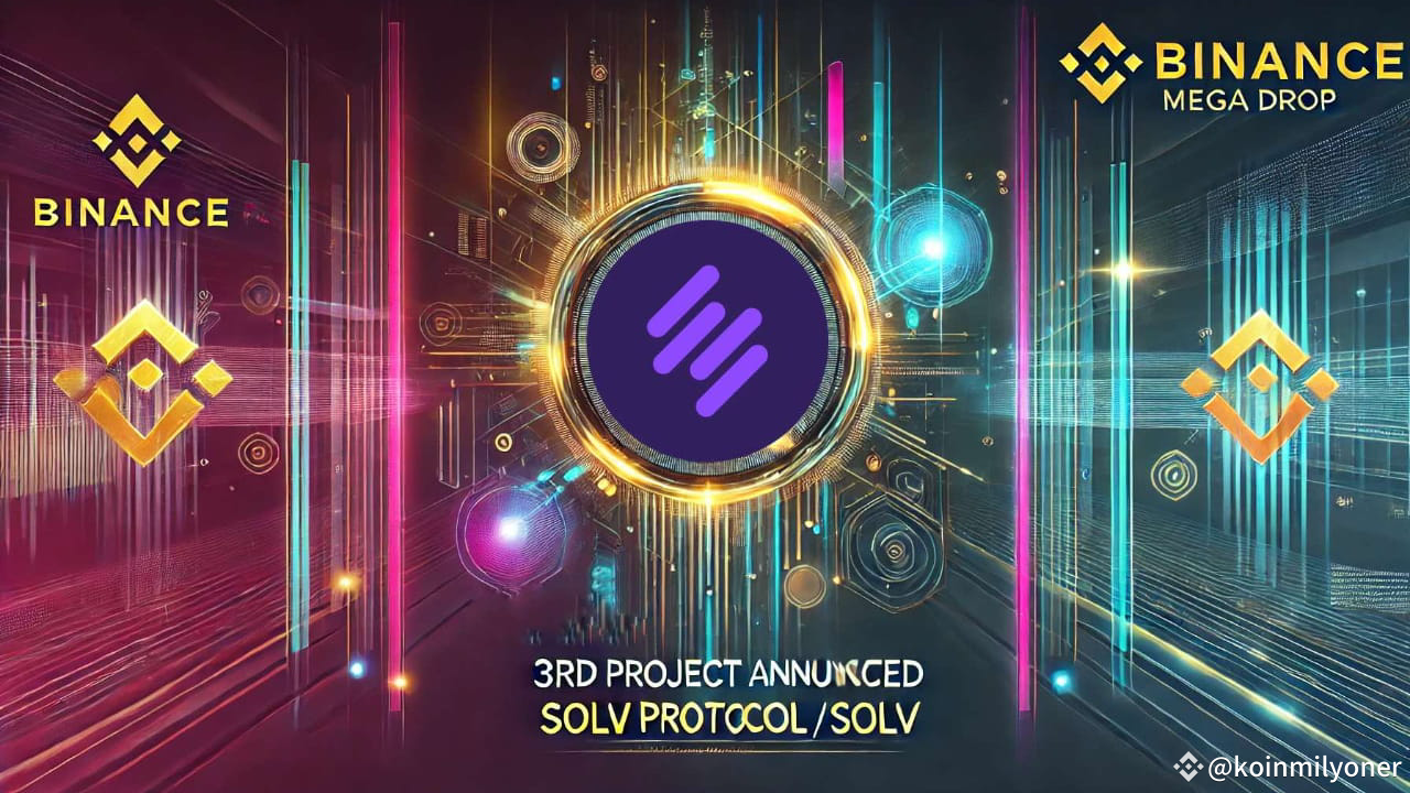The 3rd Project Announced by the Inventory Mega Drop By Binance Is Solv ...
