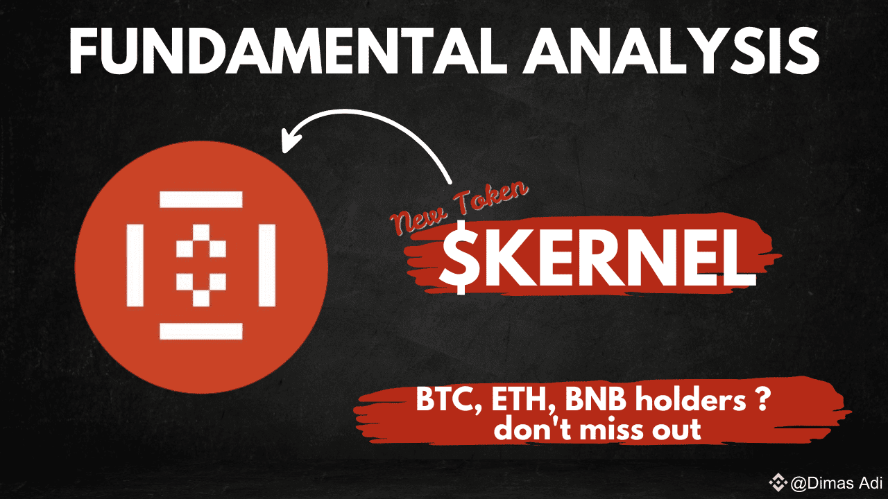 Fundamental Analysis of Token $KERNEL - Join Binance Megadrop & Get KERNEL Tokens for Free ...