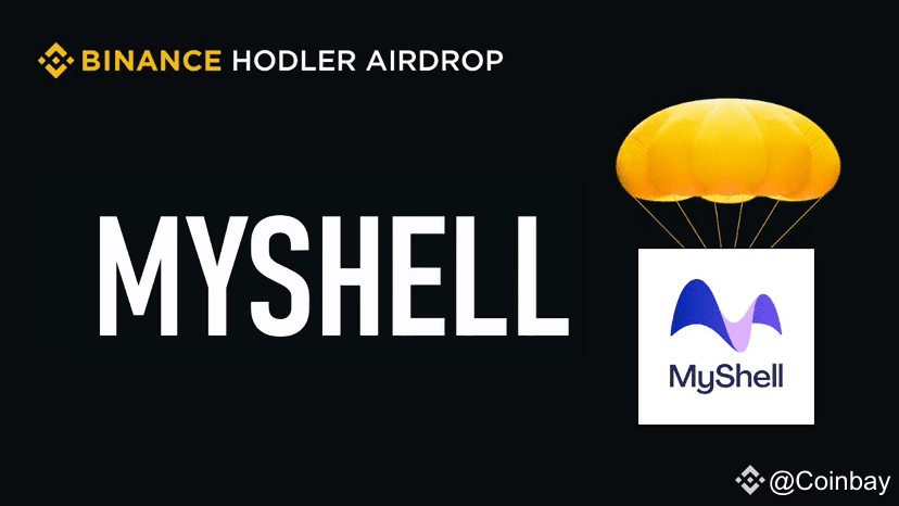 🎯MyShell (SHELL token) - Project 10 on Binance HODLer Airdr | Coinbay on Binance Square