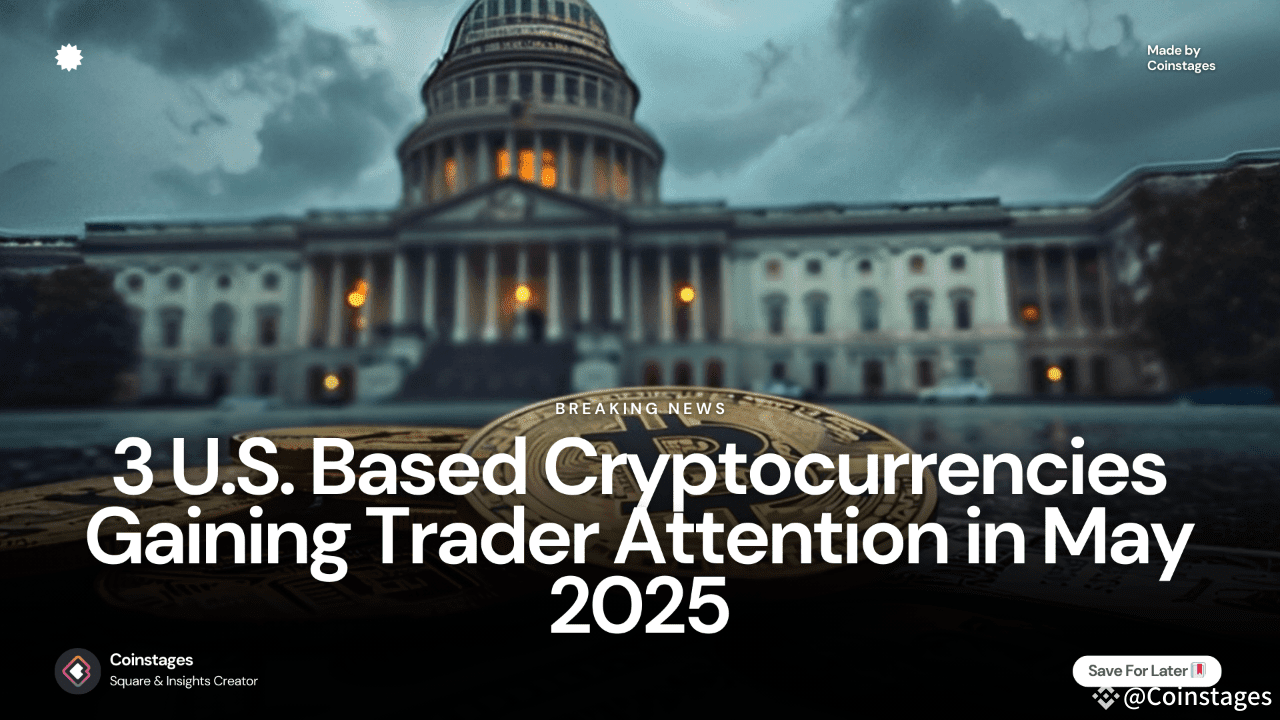 3 U.S. Based Cryptocurrencies Gaining Trader Attention in May 2025 ...