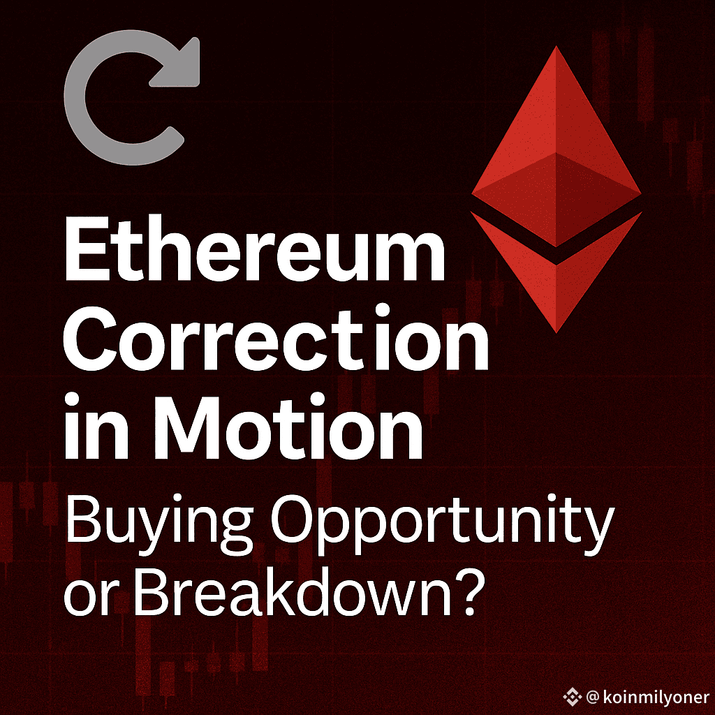 🔄 Ethereum Correction in Motion — Buying Opportunity or Bre | koinmilyoner on Binance Square