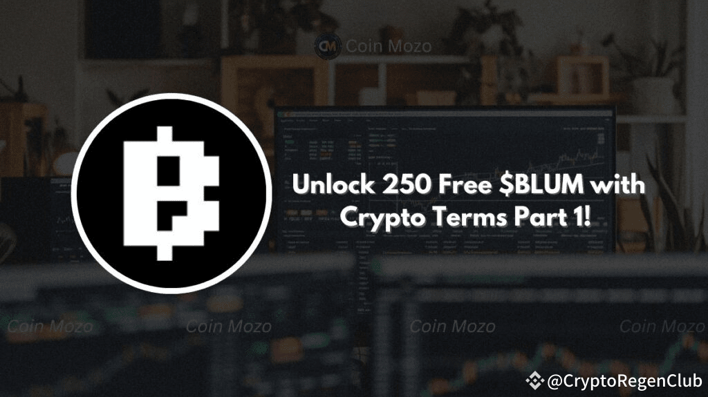 Crypto Terms Part 1 Blum Code: Unlock Your Free 250 $BLUM Now! | Crypto ...
