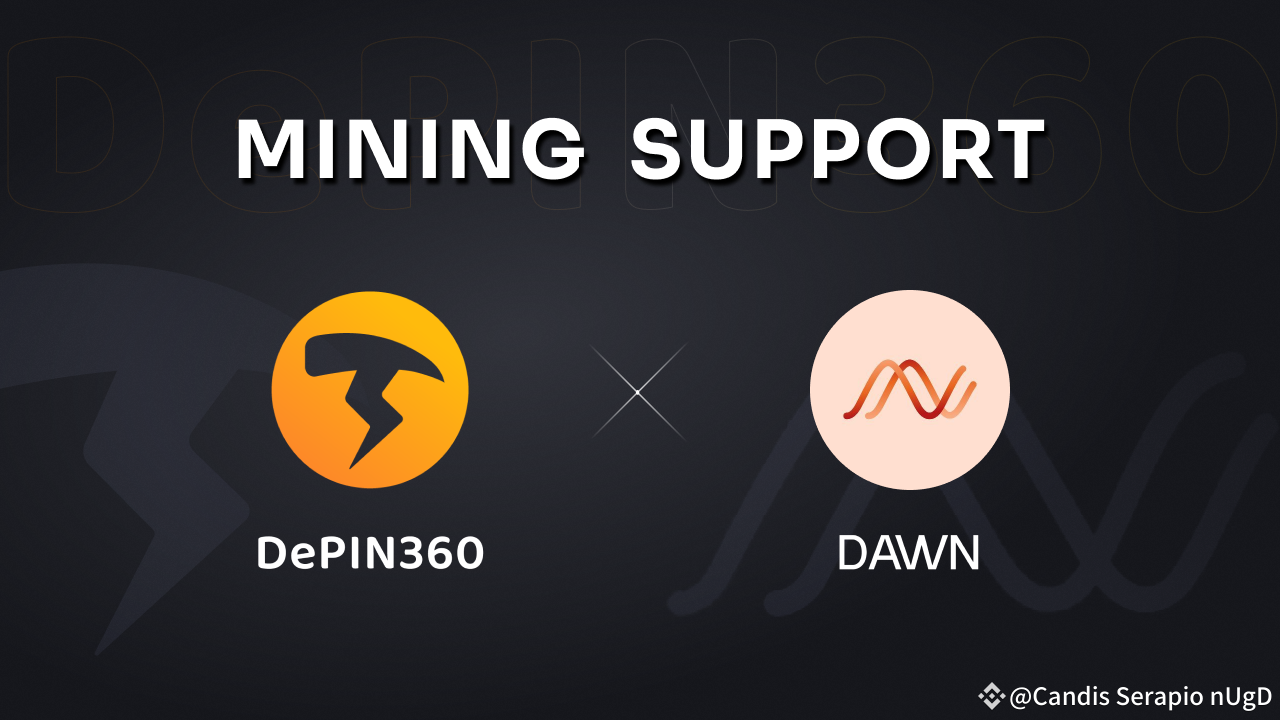 DePIN360 Client Now Supports DAWN Mining | Candis Serapio nUgD على Binance Square