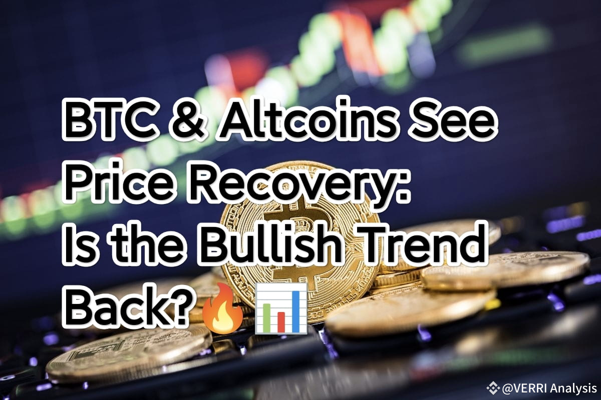 BTC & Altcoins See Price Recovery: Is the Bullish Trend Back | VERRI Analysis on Binance Square