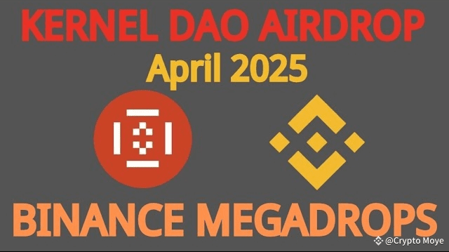 Binance Megadrop - KernelDAO (KERNEL)! 🤩 | Crypto Moye on Binance Square