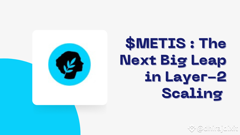 $METIS : The Next Big Leap in Layer-2 Scaling 🚀 📊 Technic | dhirajdixit on Binance Square