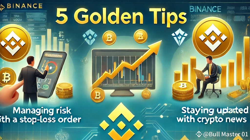 5 Golden Tips for Trading on Binance 🥳👇🏻💯 | Bull Master 01 on Binance Square
