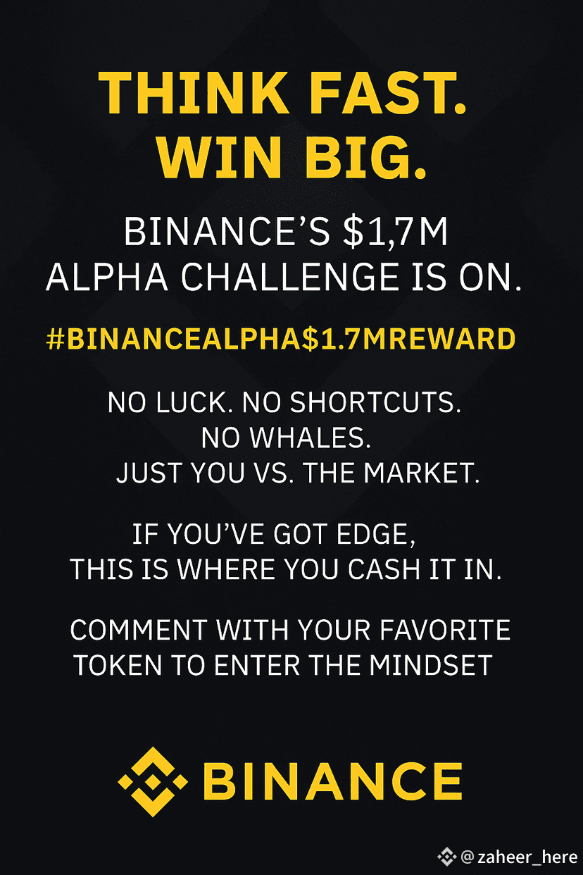 Think Fast. Win Big. Binance’s $1.7M Alpha Challenge Is ON. | zaheer_here on Binance Square
