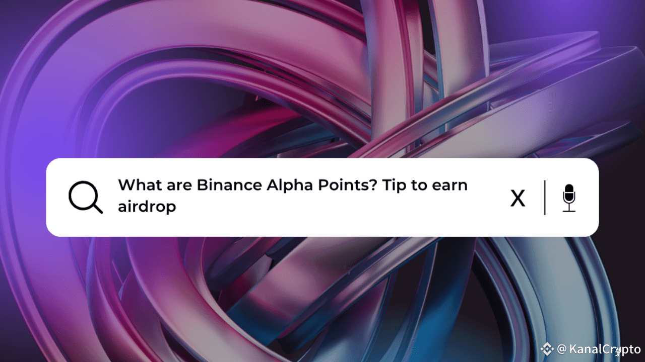 What are Binance Alpha Points? Tip to earn Airdrop (simple quest to earn) | KanalCrypto on ...