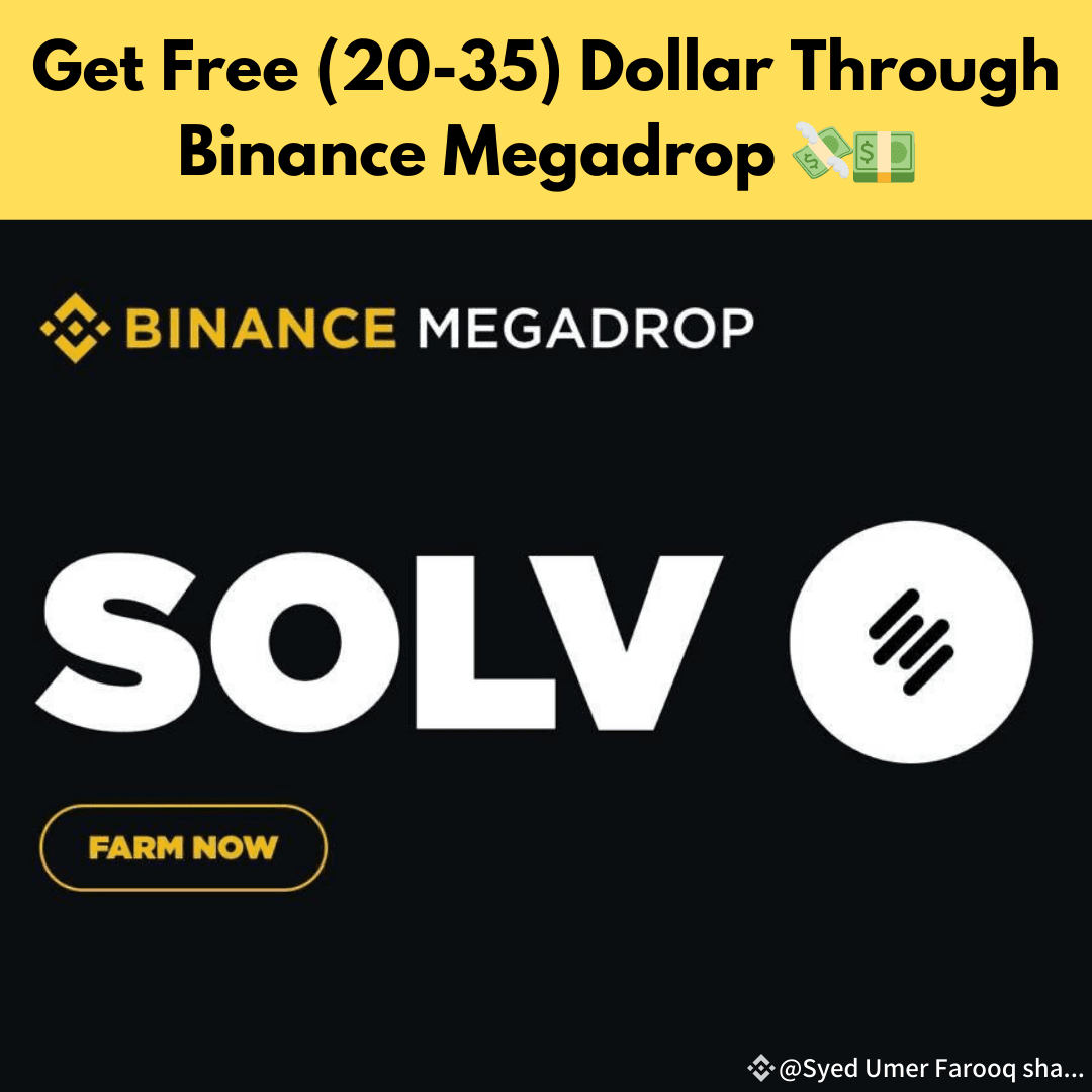 🚀 Binance Megadrop: Solv Protocol (SOLV) has Now Come. 🌝 | Syed Umer Farooq shah on Binance Square