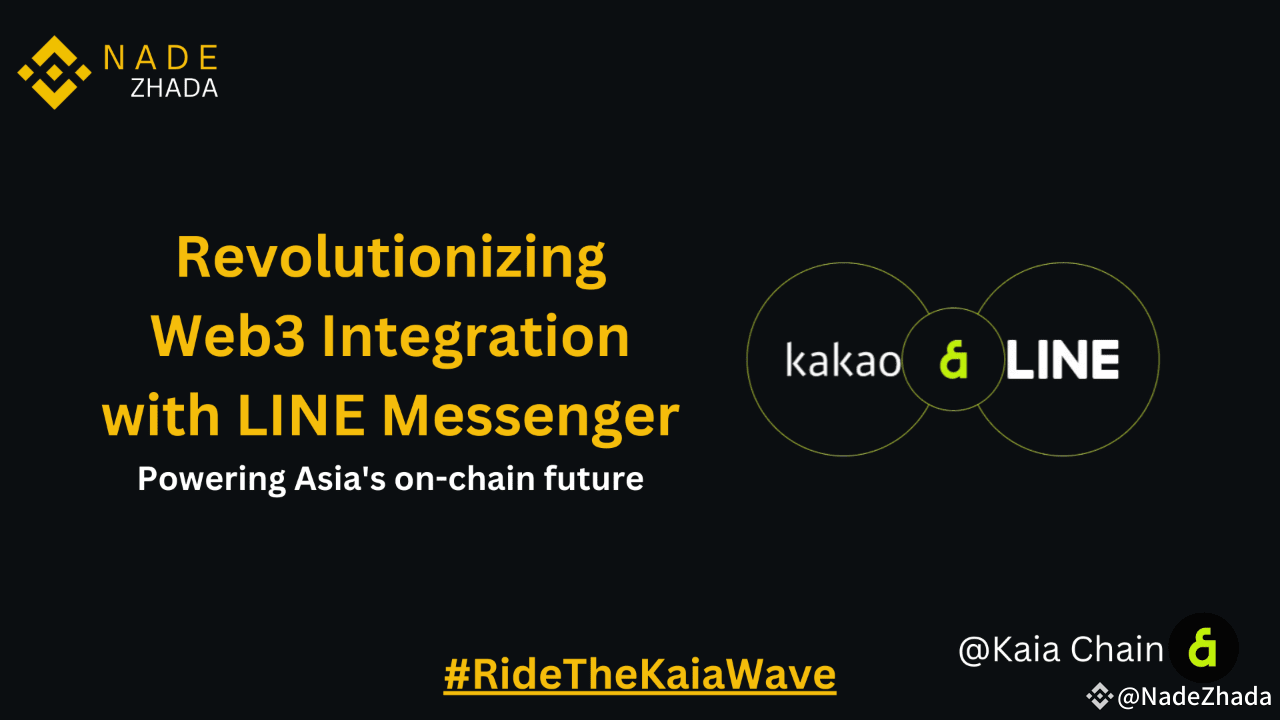 Kaia Chain: Revolutionizing Web3 Integration with LINE Messenger | NadeZhada on Binance Square