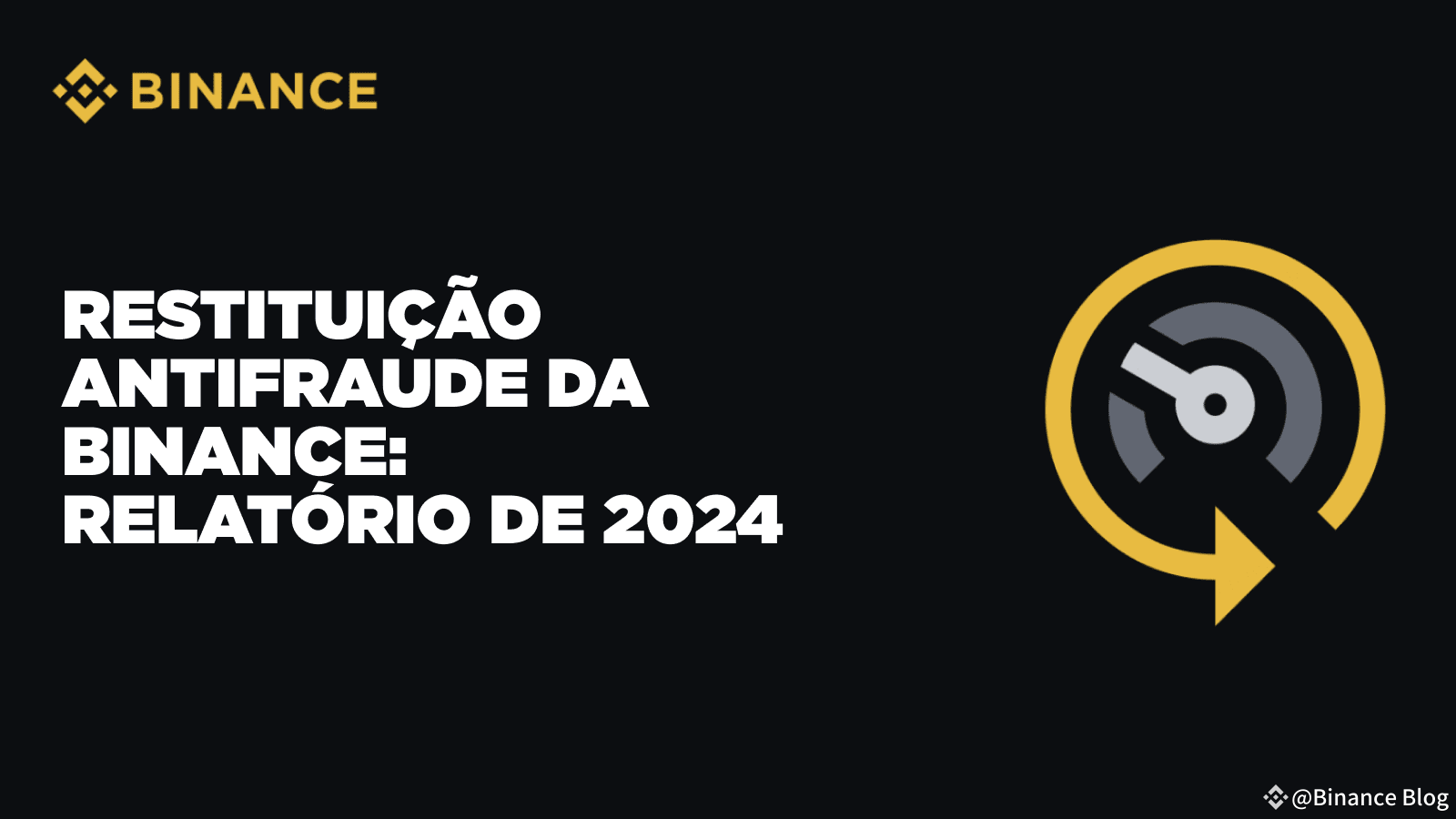 Binance Anti-Fraud Refund Initiative 2024 Year-End Report | Binance ...