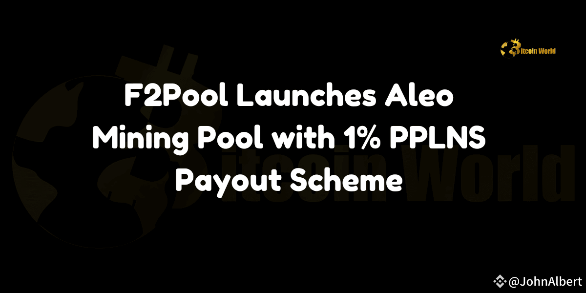 F2Pool Launches Aleo Mining Pool with 1% PPLNS Payout Scheme | E R V A on Binance Square