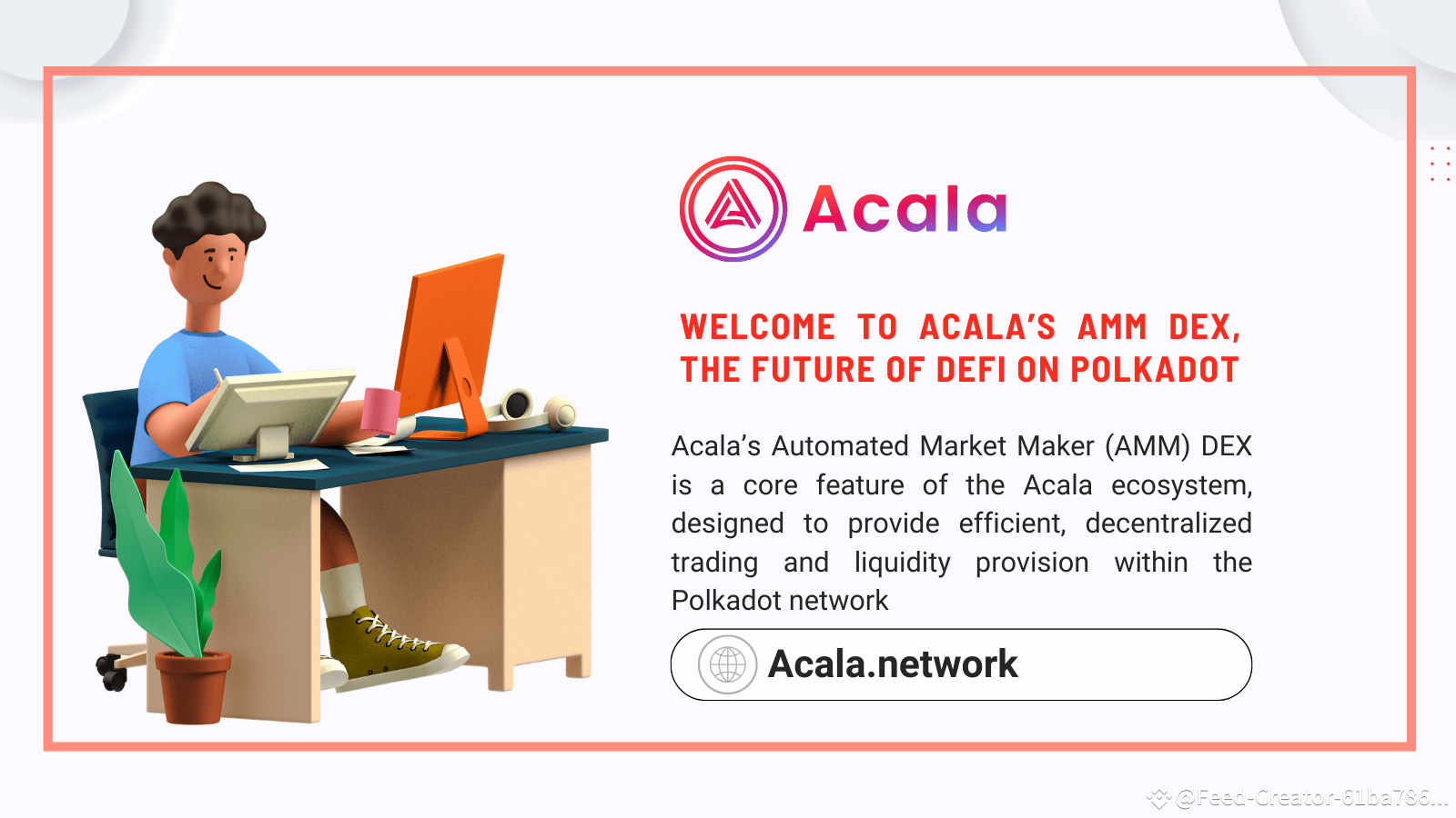 WELCOME TO ACALA'S AMM DEX: THE FUTURE OF DeFi ON POLKADOT! | Feed-Creator-61ba78630 on Binance ...