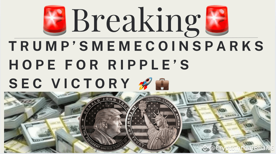 🚨Breaking🚨 Trump’s Meme Coin Sparks Hope for Ripple’s SEC Victory🚀💼 ...