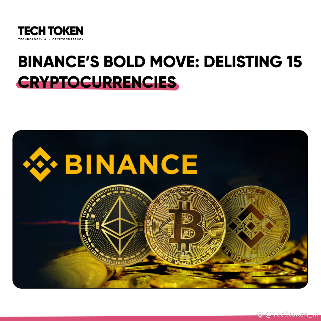 Binance's Bold Move: Delisting 15 Cryptocurrencies by | Techtoken_in on ...