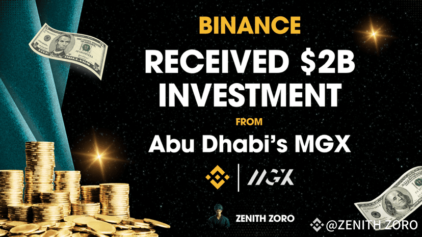 Binance Lands Historic $2B Investment from Abu Dhabi’s MGX, | ZENITH ZORO on Binance Square