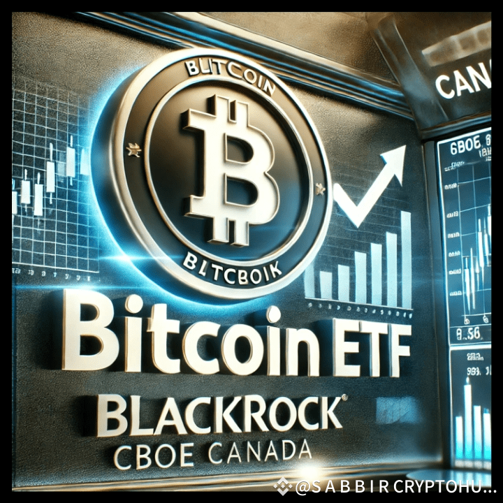 "BlackRock Launches $BTC Bitcoin ETF on CBOE Canada" BlackR | S A B B I R CRYPTOHUB on Binance ...