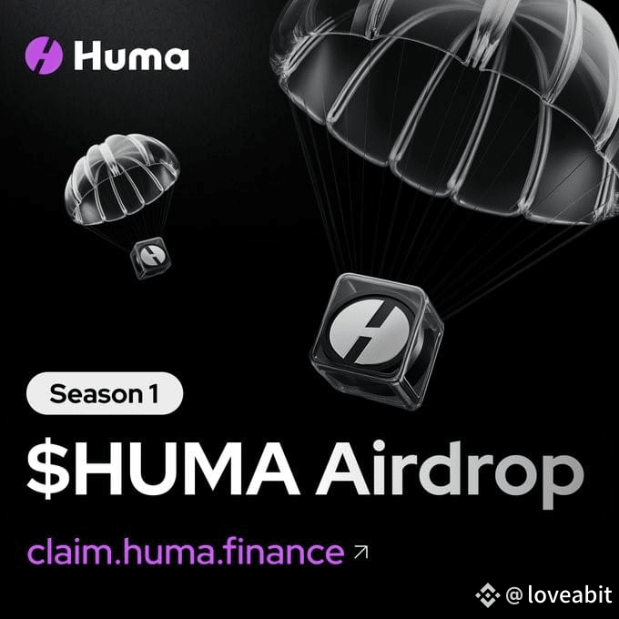 ¡Familia! ¡El airdrop de la Temporada 1 de Huma Finance fina | loveabit en Binance Square