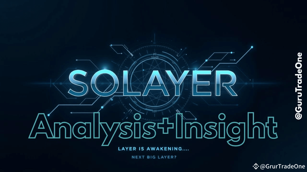Solayer ( $LAYER ) — The Hidden Altcoin Gem That Could 5x 🚀 | GrurTradeOne on Binance Square