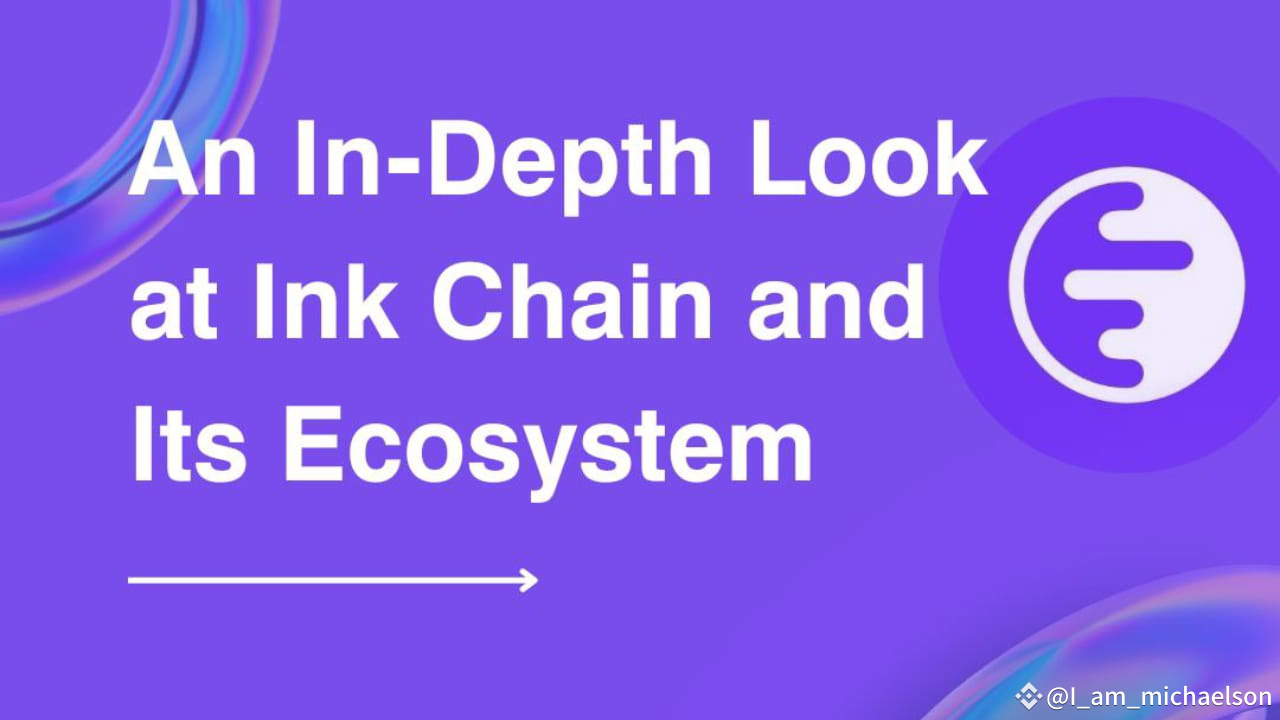 𝗔𝗻 𝗜𝗻-𝗗𝗲𝗽𝘁𝗵 𝗟𝗼𝗼𝗸 𝗮𝘁 𝗜𝗻𝗸 𝗖𝗵𝗮𝗶𝗻 𝗮𝗻𝗱 𝗜𝘁𝘀 𝗘𝗰𝗼𝘀𝘆𝘀𝘁𝗲𝗺 | I_am_michaelson on Binance Square